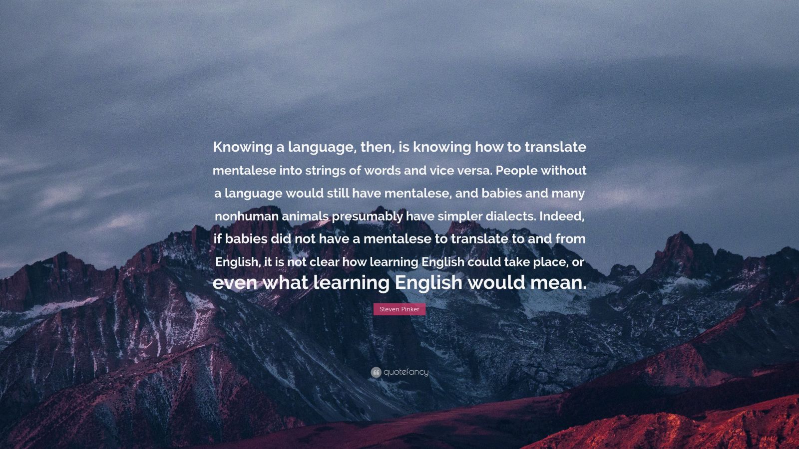Steven Pinker Quote: “Knowing a language, then, is knowing how to ...