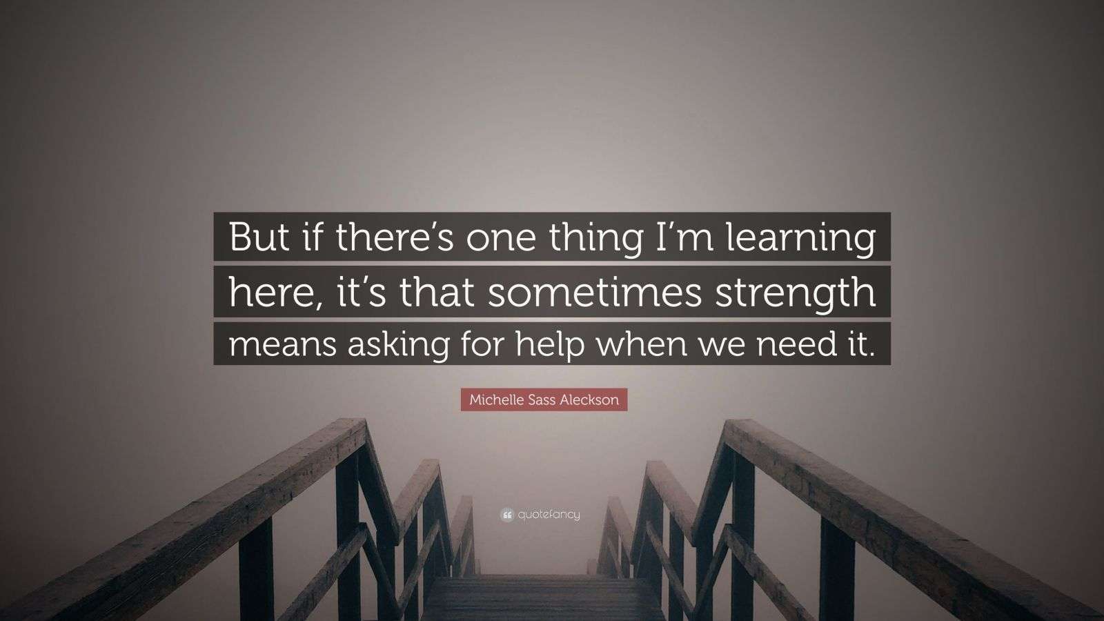 Michelle Sass Aleckson Quote: “But if there’s one thing I’m learning ...