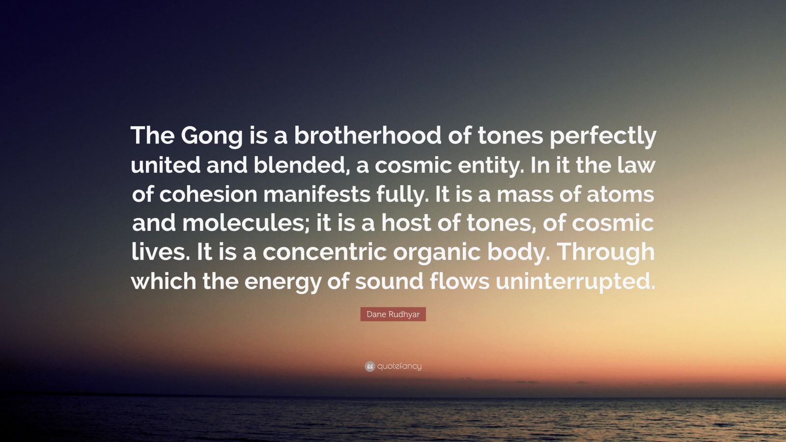 Dane Rudhyar Quote: “The Gong is a brotherhood of tones perfectly ...