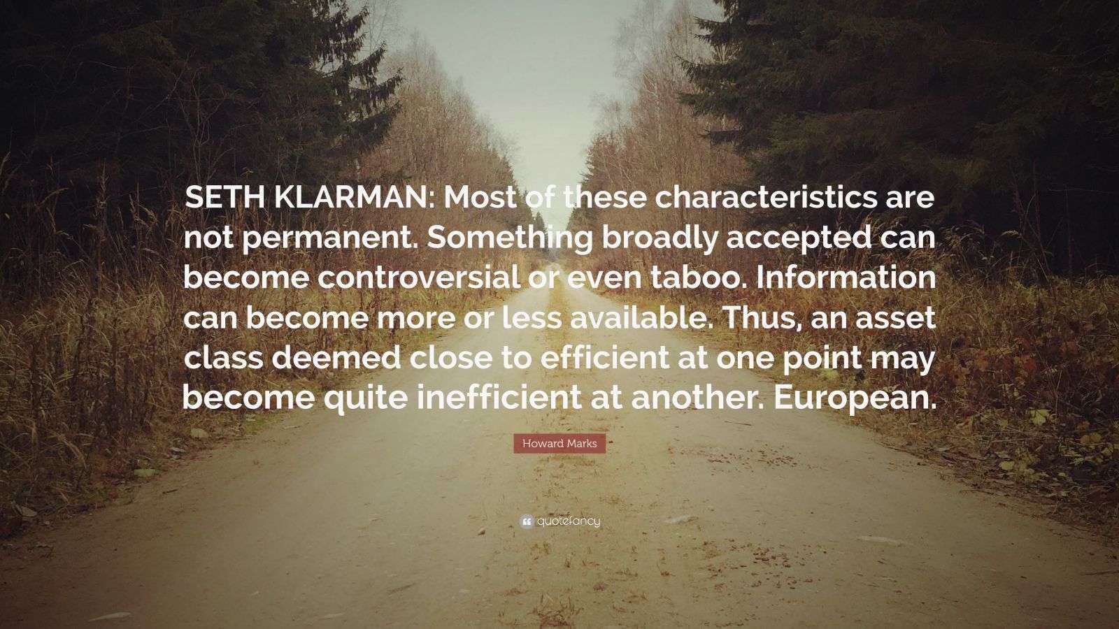 Howard Marks Quote: “SETH KLARMAN: Most of these characteristics are ...