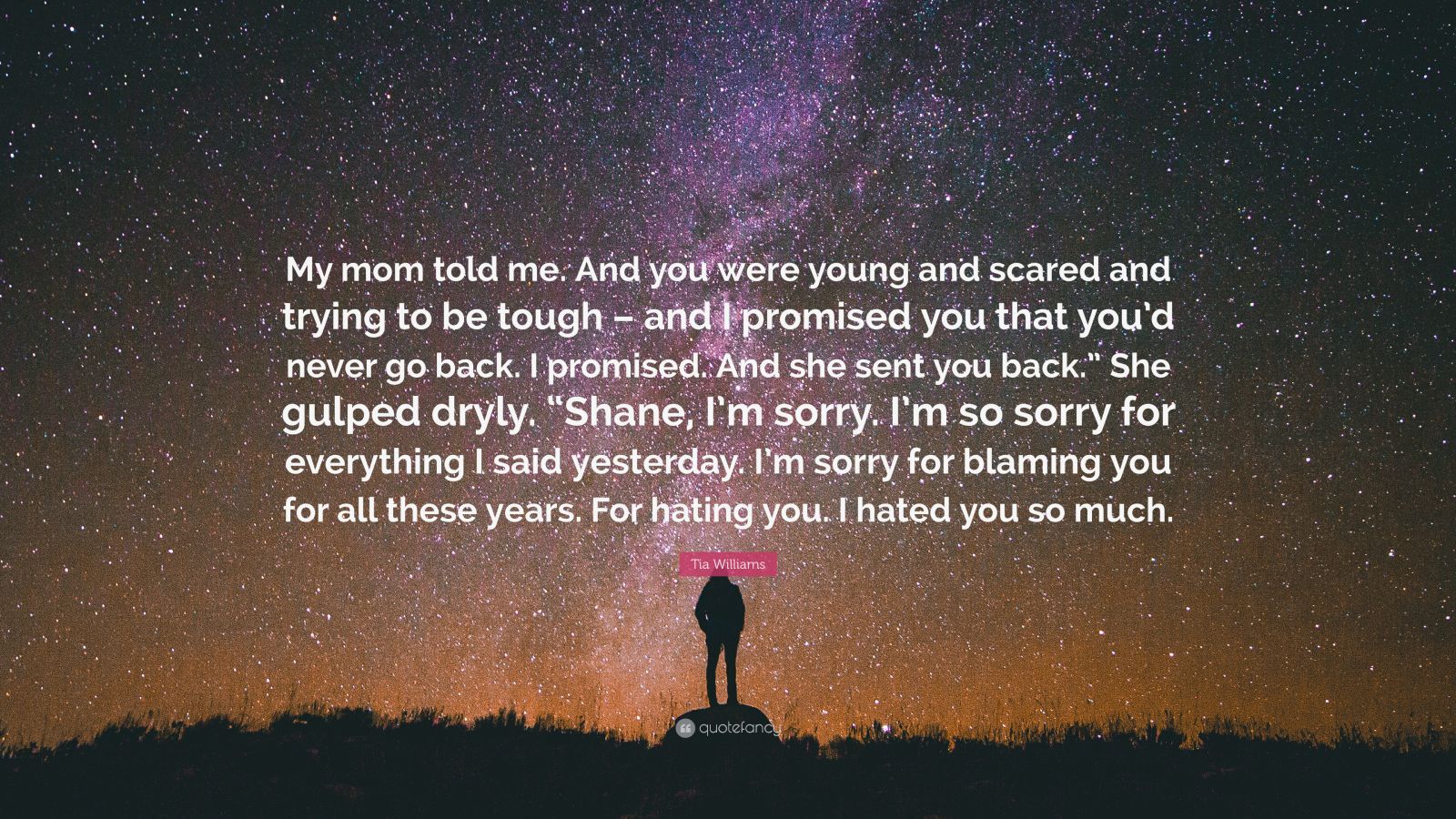 Tia Williams Quote: “My mom told me. And you were young and scared and ...