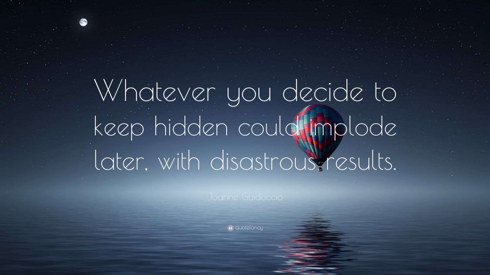 Joanne Guidoccio Quote: “Whatever you decide to keep hidden could ...