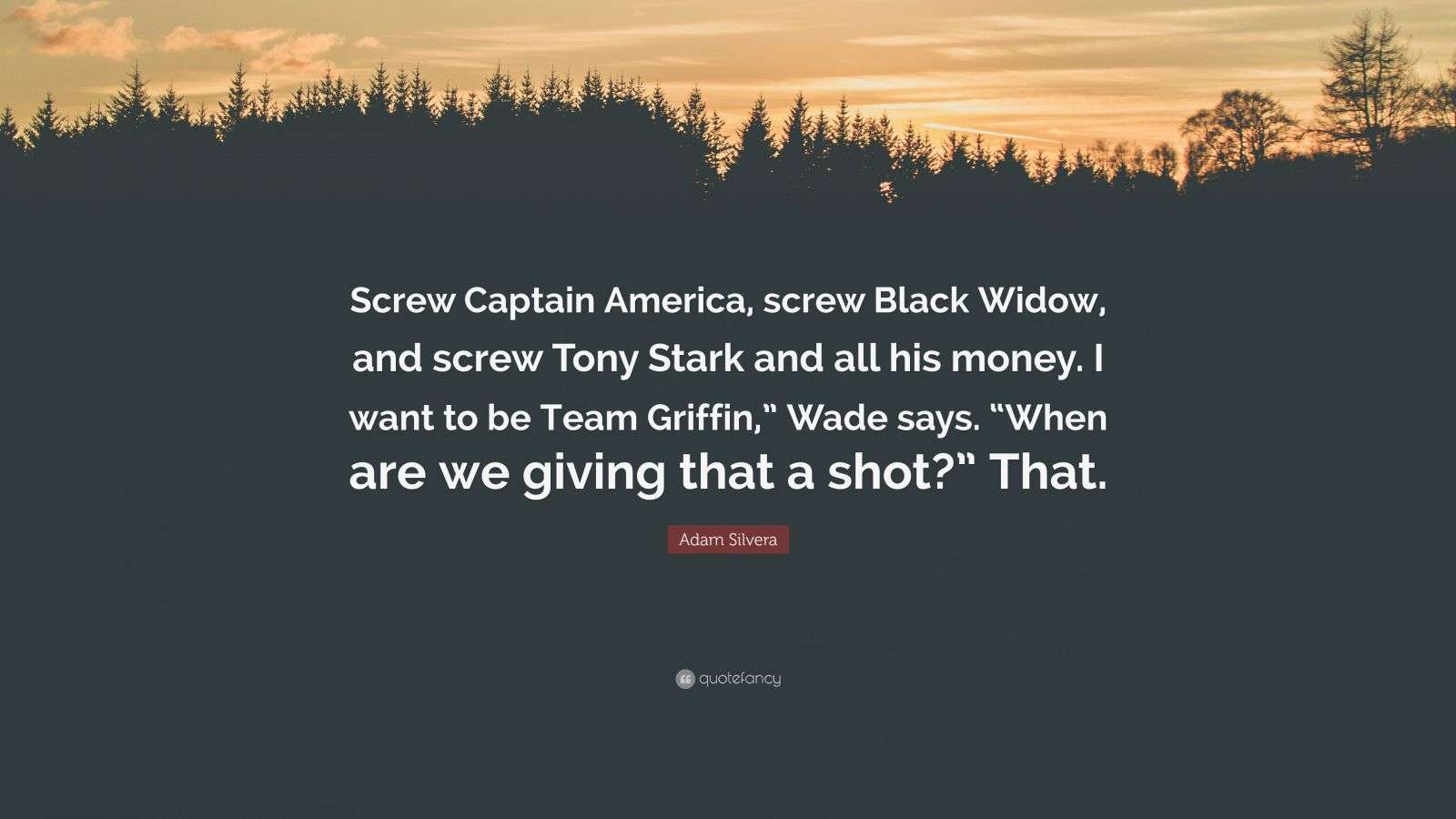 Adam Silvera Quote: “Screw Captain America, screw Black Widow, and ...