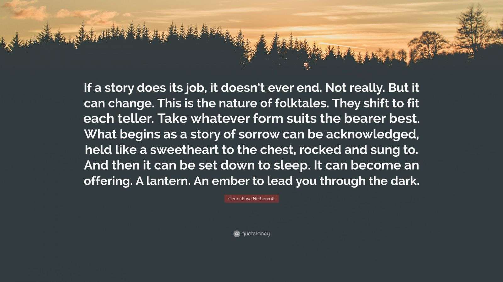 GennaRose Nethercott Quote: “If a story does its job, it doesn’t ever ...