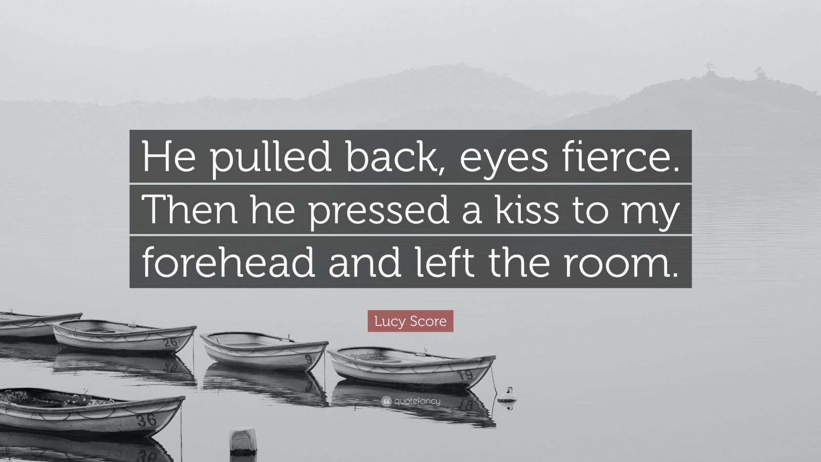 Lucy Score Quote: “He pulled back, eyes fierce. Then he pressed a kiss ...