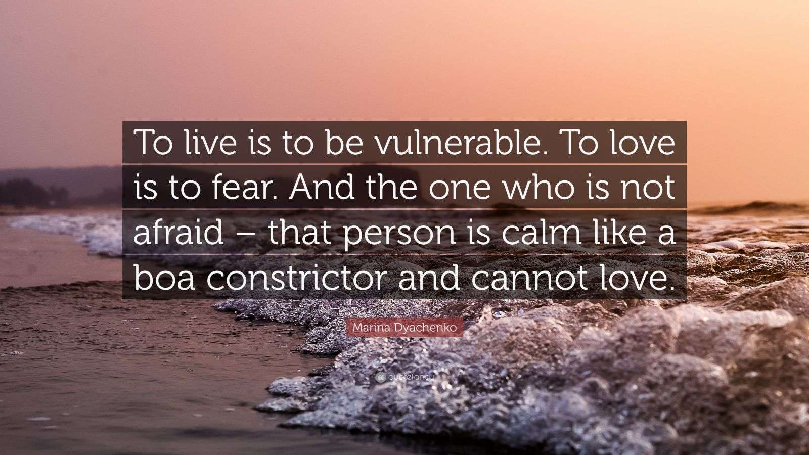 Marina Dyachenko Quote: “To live is to be vulnerable. To love is to ...