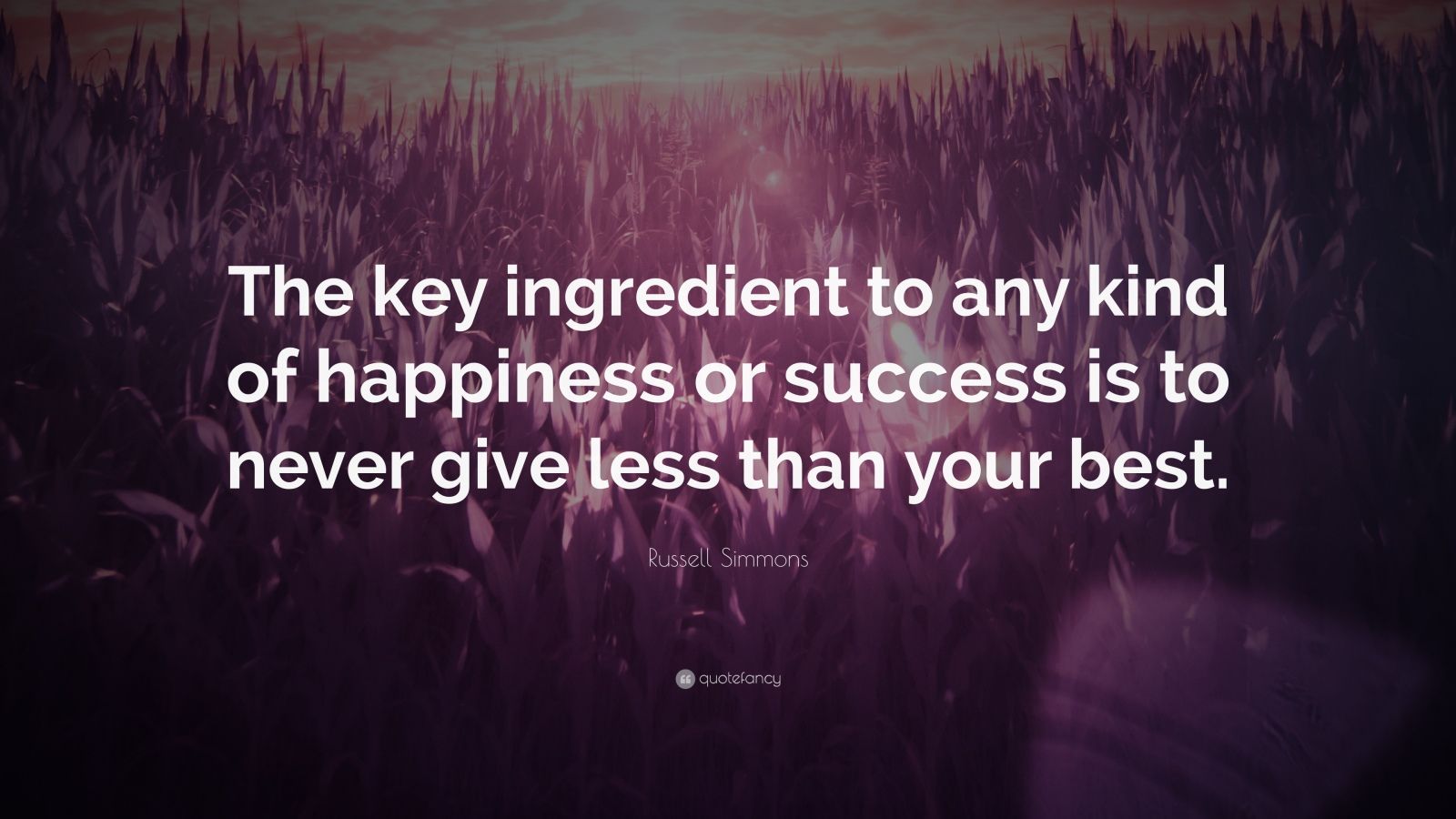 Russell Simmons Quote: “The key ingredient to any kind of happiness or ...