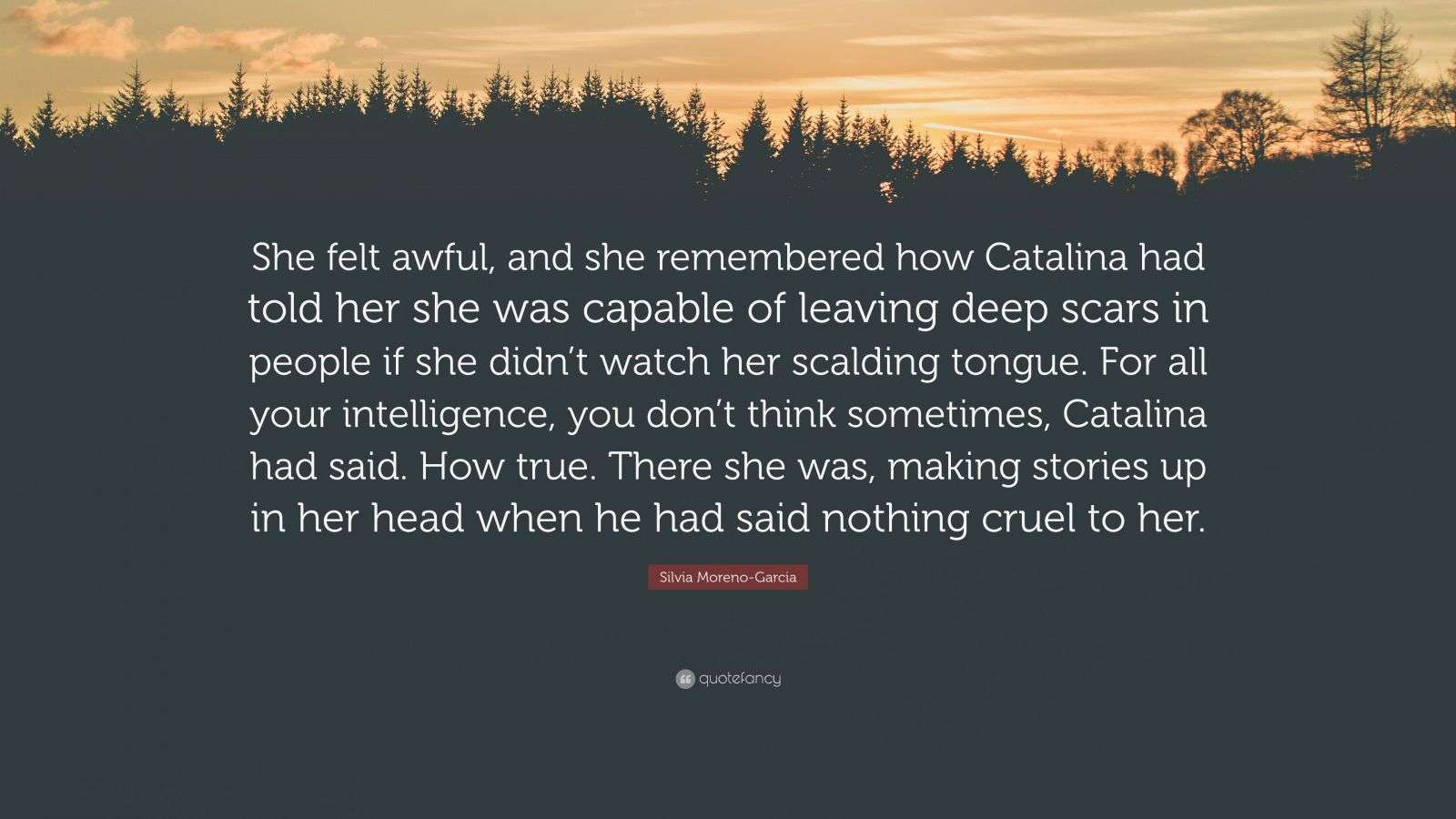 Silvia Moreno-Garcia Quote: “She felt awful, and she remembered how ...