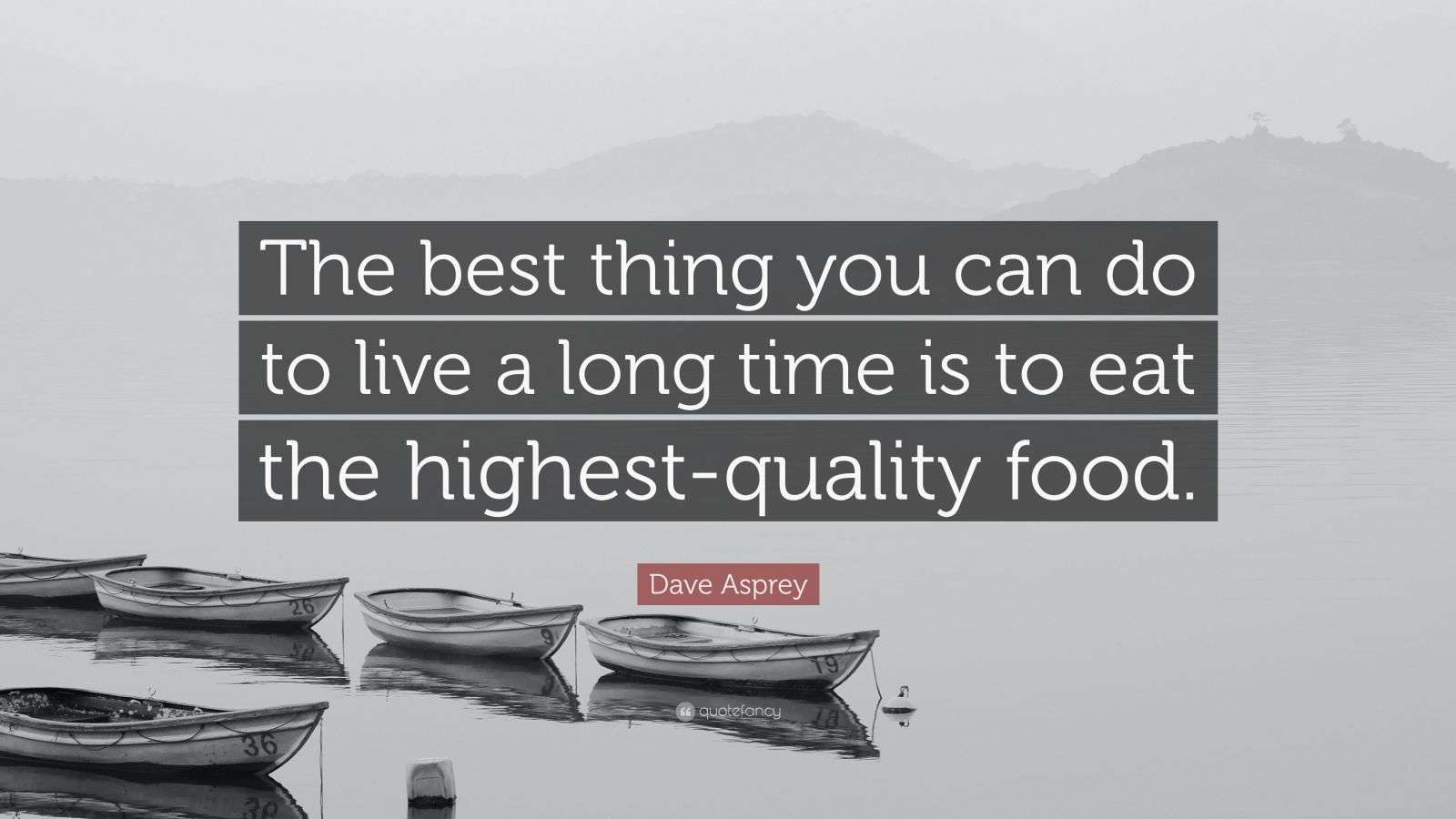 Dave Asprey Quote: “The best thing you can do to live a long time is to ...