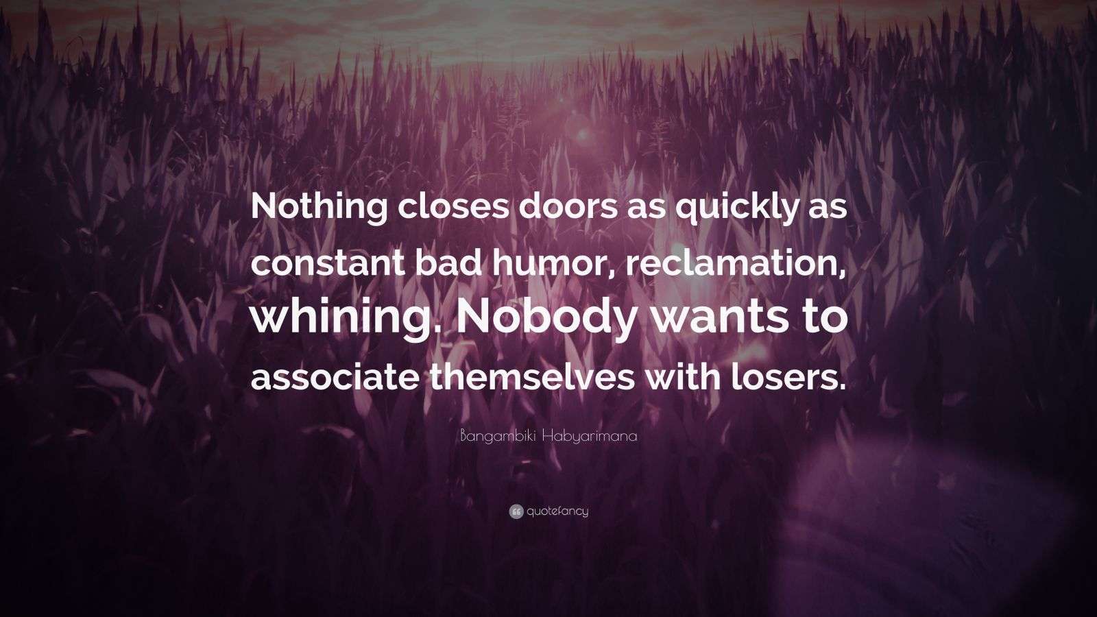 Bangambiki Habyarimana Quote: “Nothing closes doors as quickly as ...