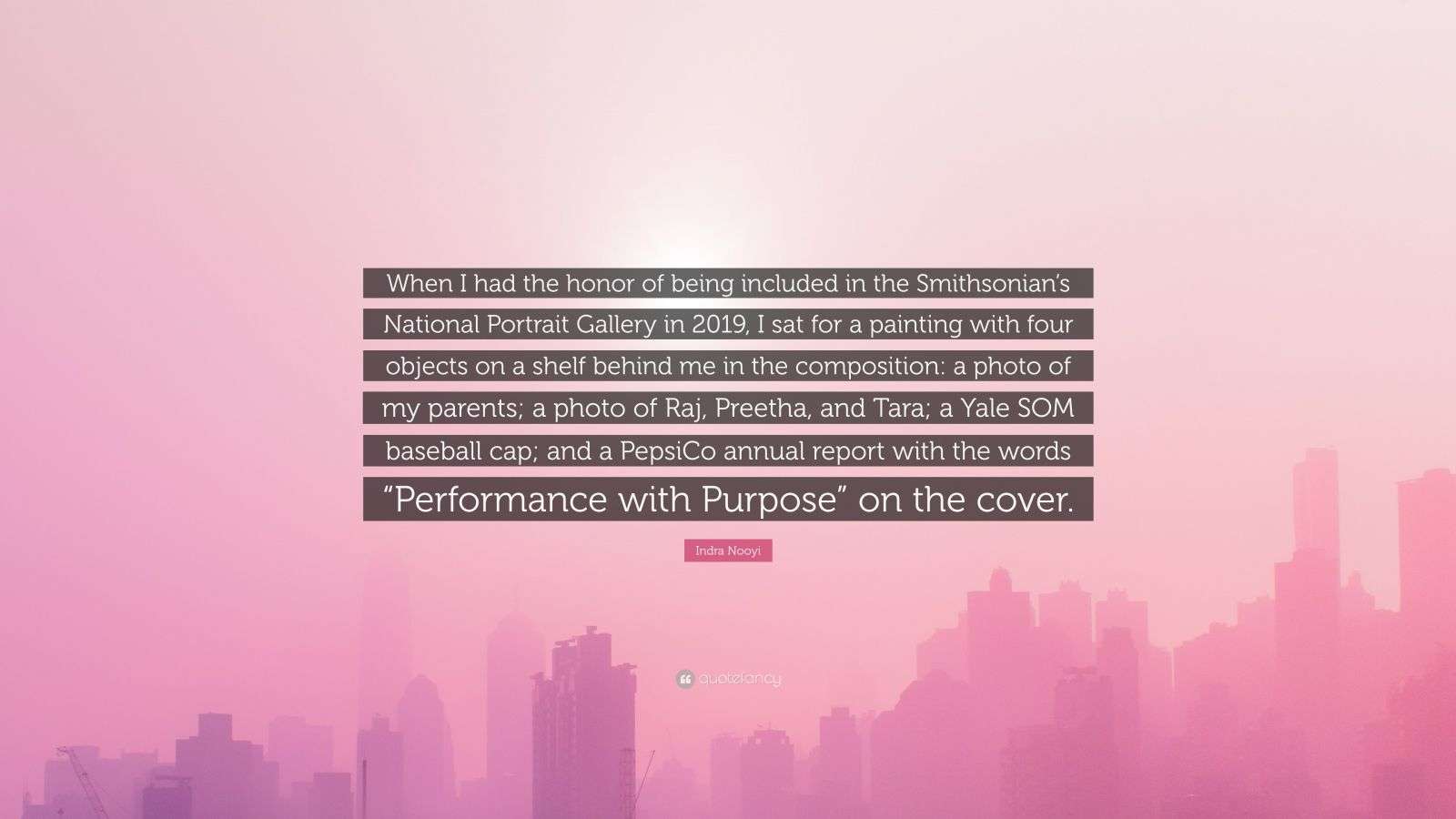 Indra Nooyi Quote: “When I had the honor of being included in the ...