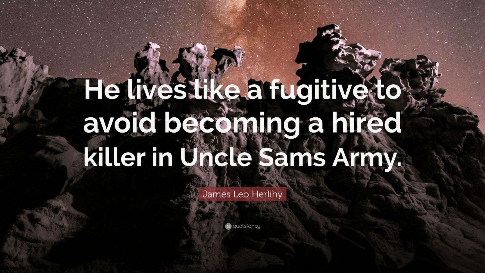 James Leo Herlihy Quote: “He lives like a fugitive to avoid becoming a ...