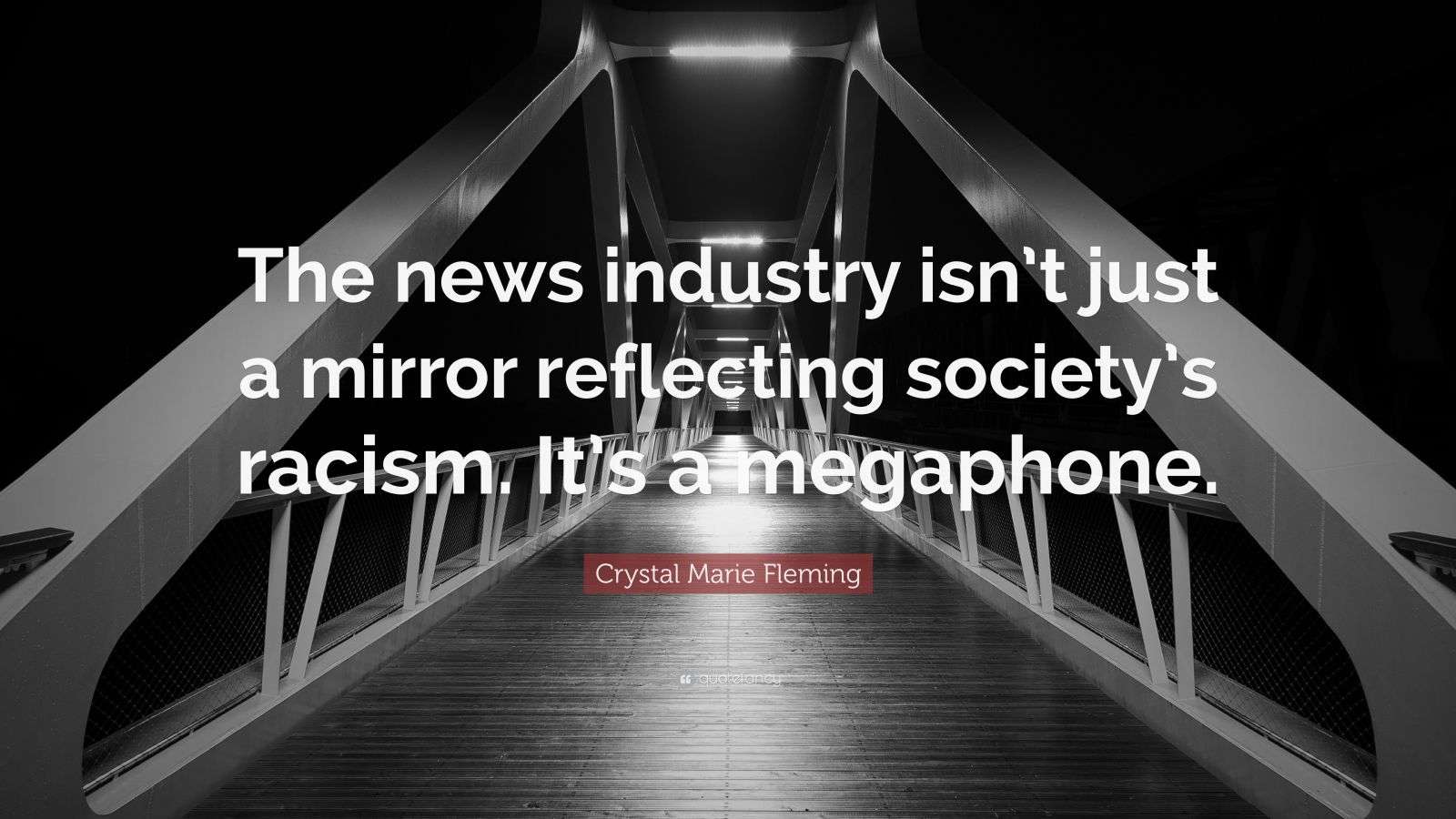Crystal Marie Fleming Quote: “The news industry isn’t just a mirror ...