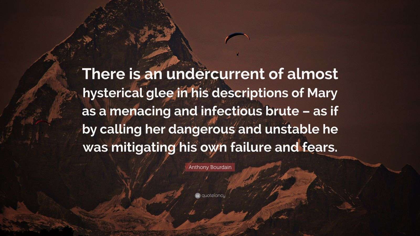Anthony Bourdain Quote: “There is an undercurrent of almost hysterical ...