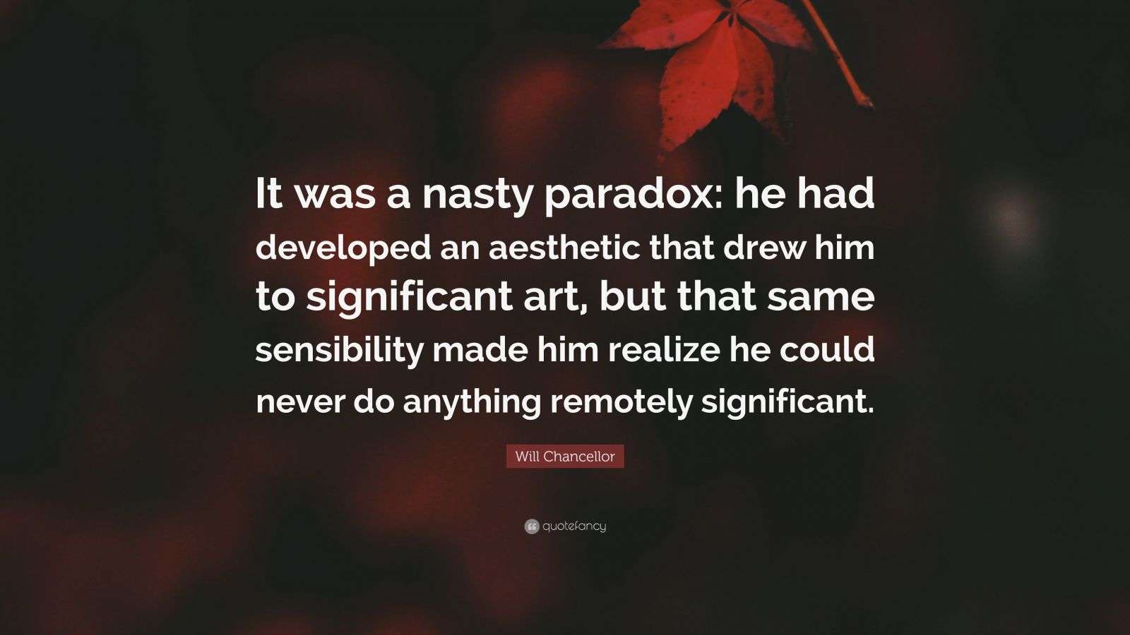 Top 2 Will Chancellor Quotes (2024 Update) - QuoteFancy