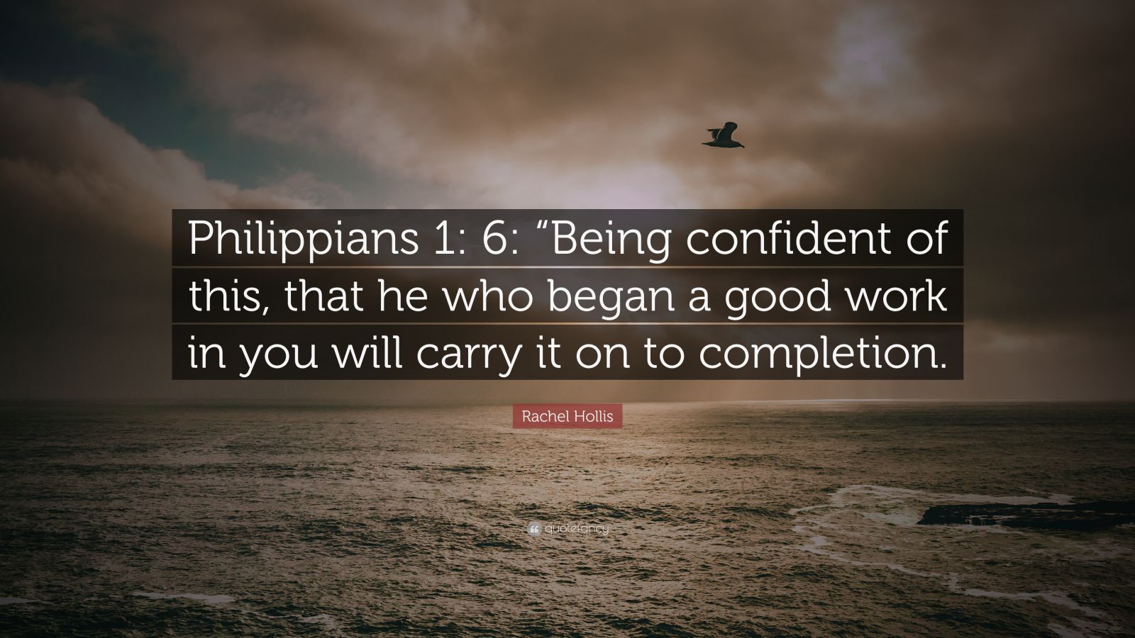 Rachel Hollis Quote: “Philippians 1: 6: “Being confident of this, that ...