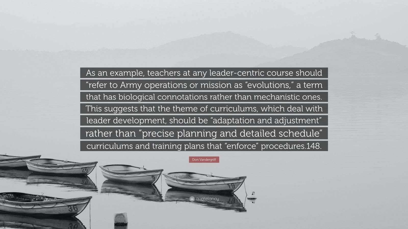 Don Vandergriff Quote: “As an example, teachers at any leader-centric ...