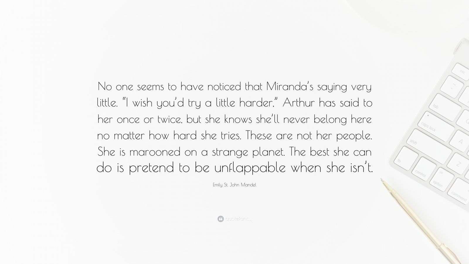 Emily St. John Mandel Quote: “No one seems to have noticed that Miranda ...