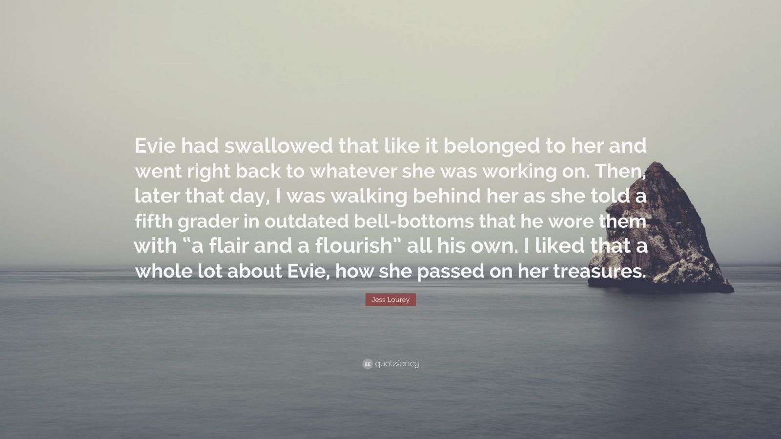 Jess Lourey Quote: “Evie had swallowed that like it belonged to her and ...