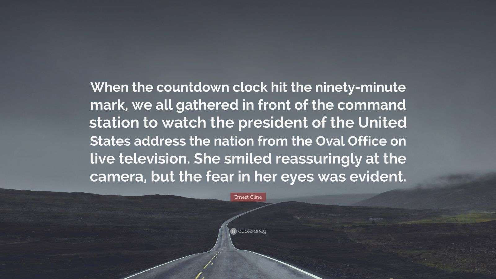 Ernest Cline Quote: “When the countdown clock hit the ninety-minute ...