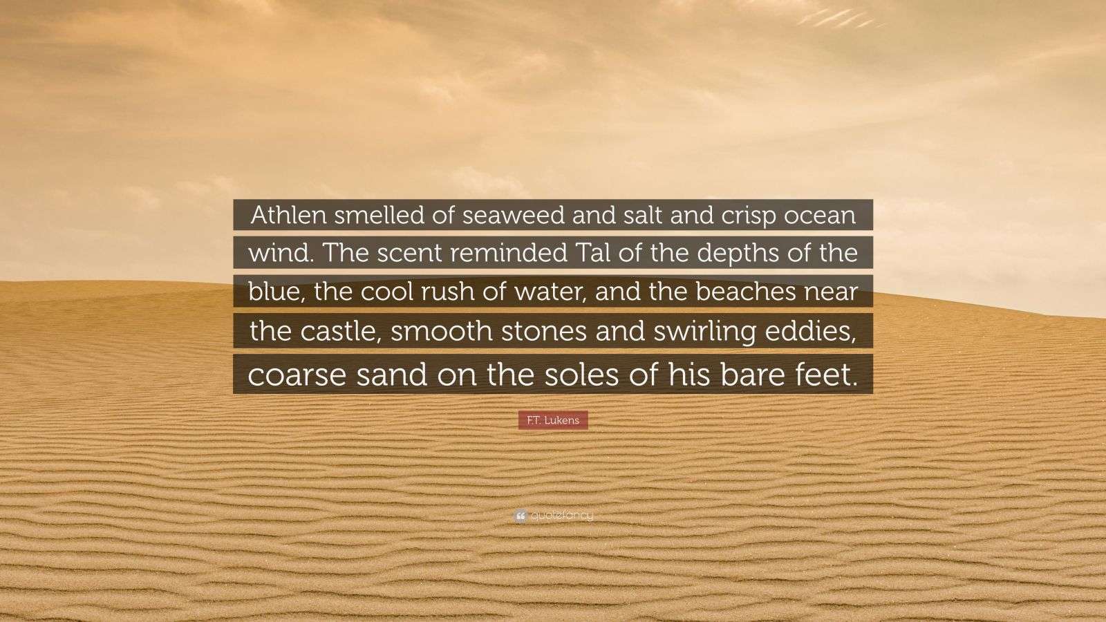 F.T. Lukens Quote: “Athlen smelled of seaweed and salt and crisp ocean ...