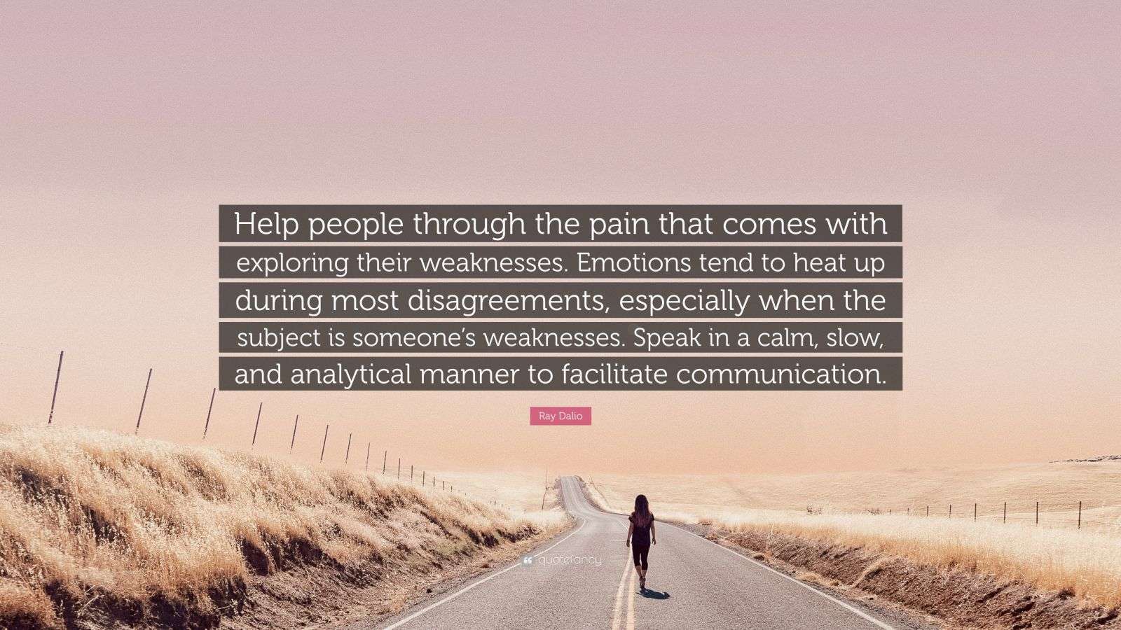 Ray Dalio Quote: “Help people through the pain that comes with ...