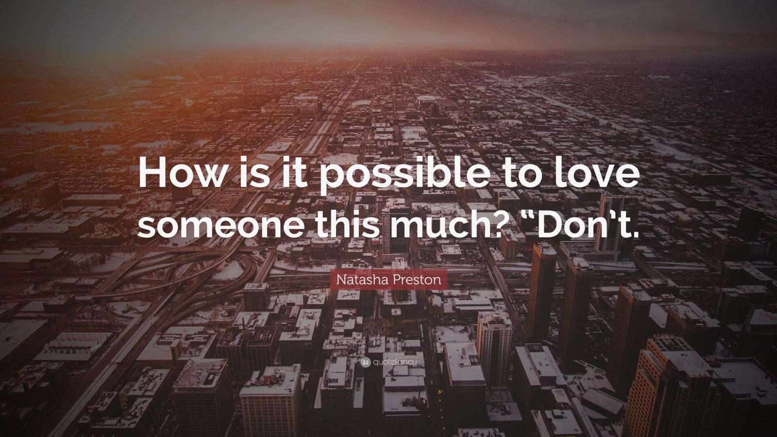Natasha Preston Quote: “How is it possible to love someone this much ...