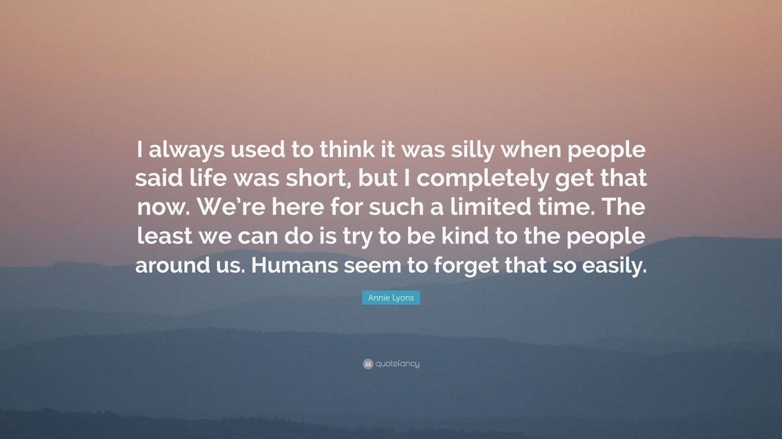 Annie Lyons Quote: “I always used to think it was silly when people ...