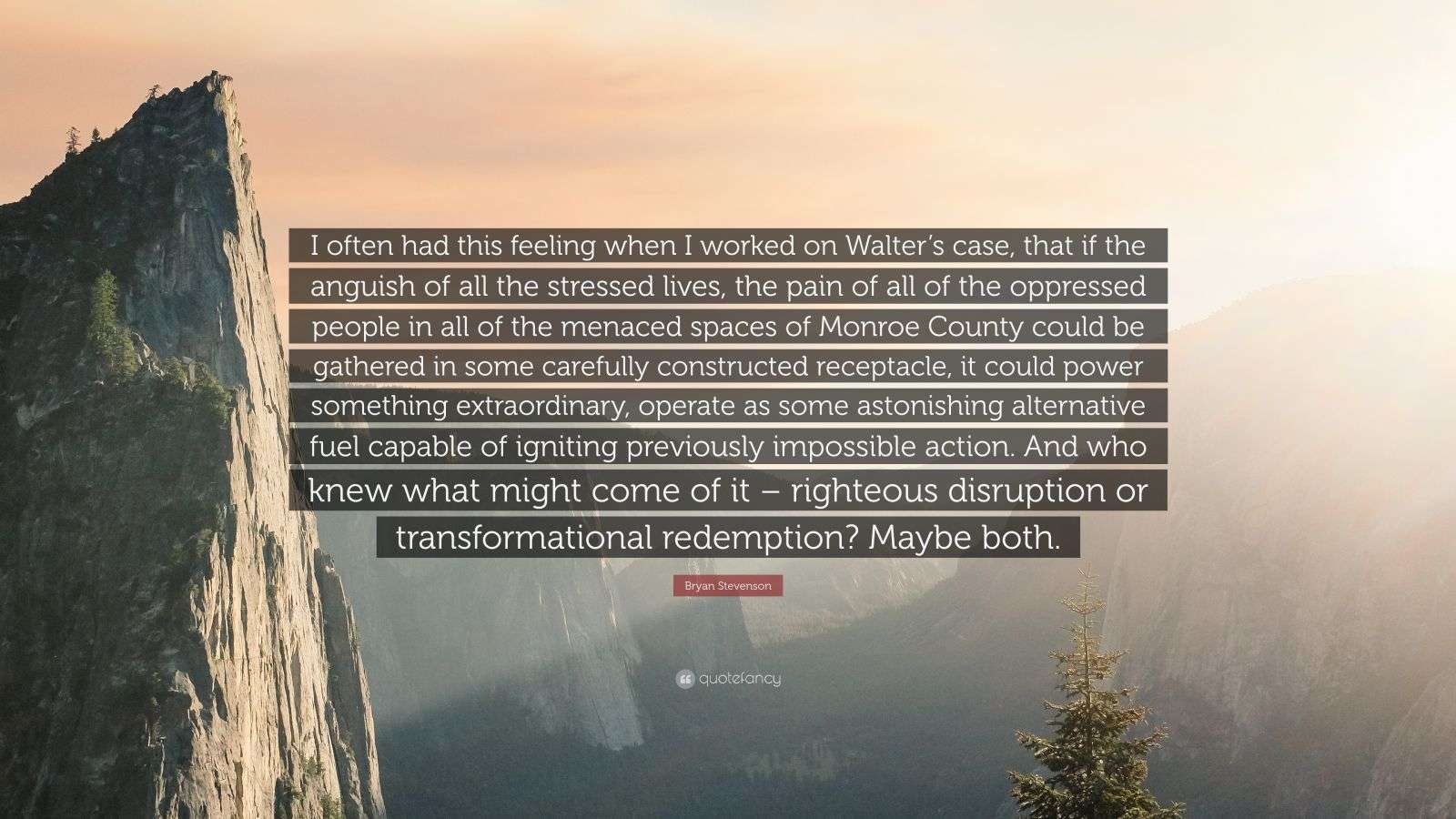 Bryan Stevenson Quote: “I often had this feeling when I worked on ...