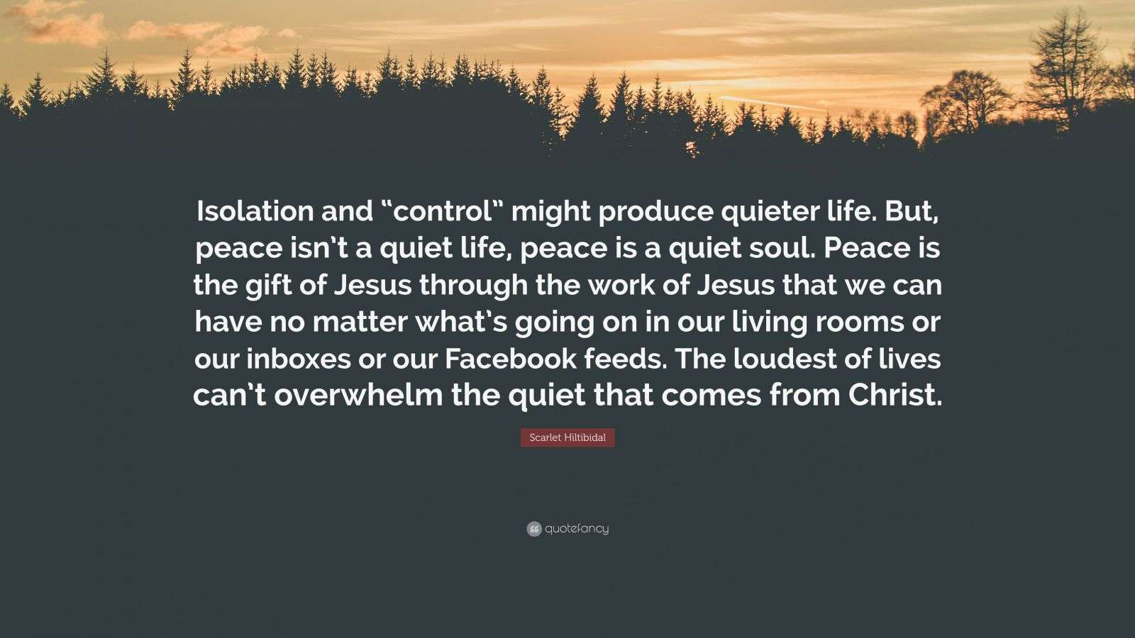 Scarlet Hiltibidal Quote: “Isolation and “control” might produce ...