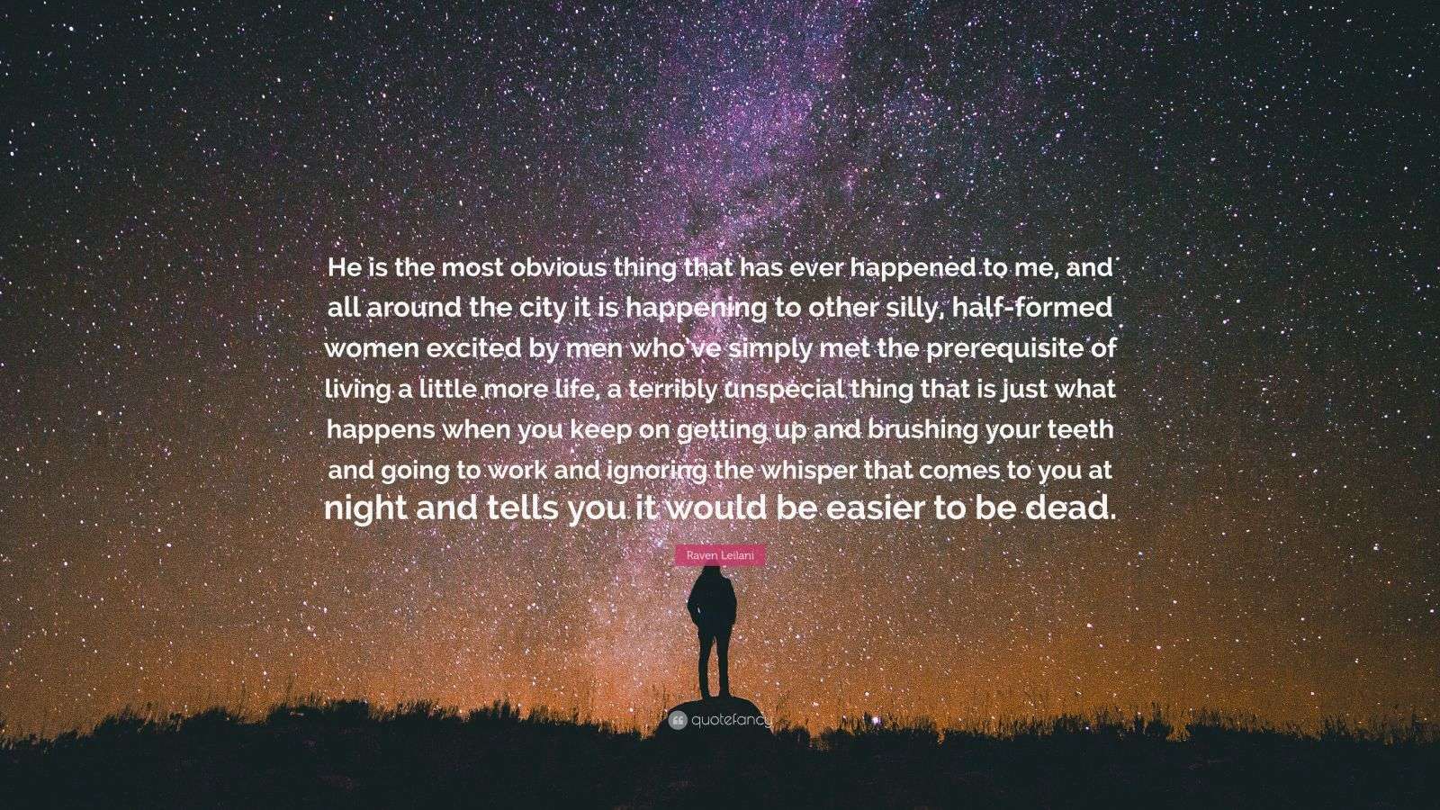 Raven Leilani Quote: “He is the most obvious thing that has ever ...