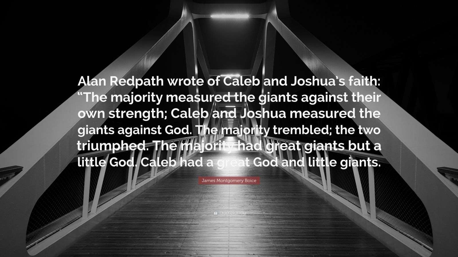 James Montgomery Boice Quote: “Alan Redpath wrote of Caleb and Joshua’s ...