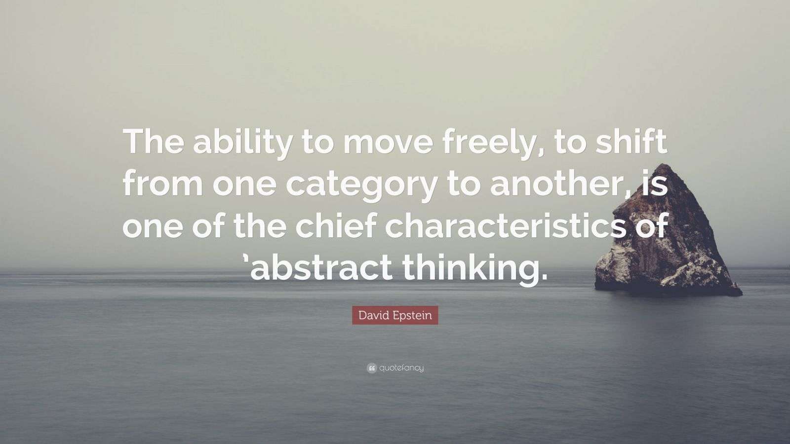 David Epstein Quote: “The ability to move freely, to shift from one ...