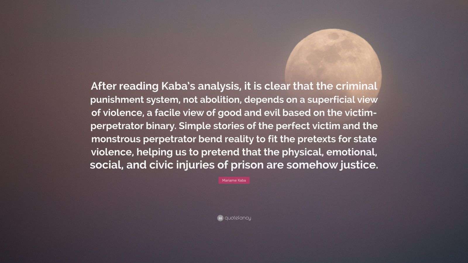 Mariame Kaba Quote: “After reading Kaba’s analysis, it is clear that ...