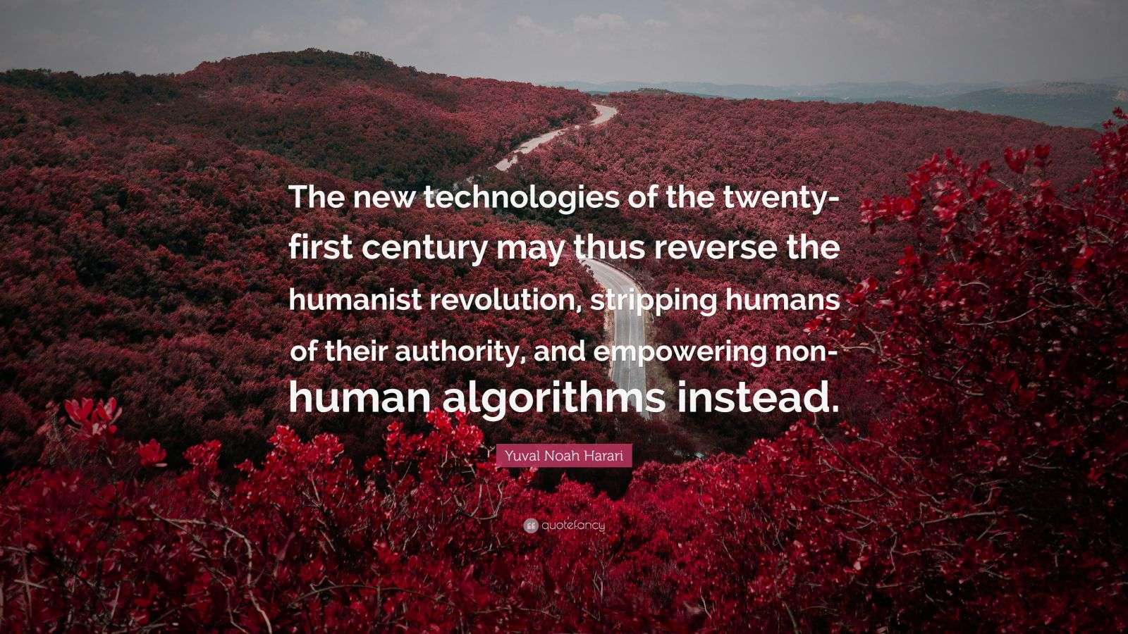 Yuval Noah Harari Quote: “The new technologies of the twenty-first ...
