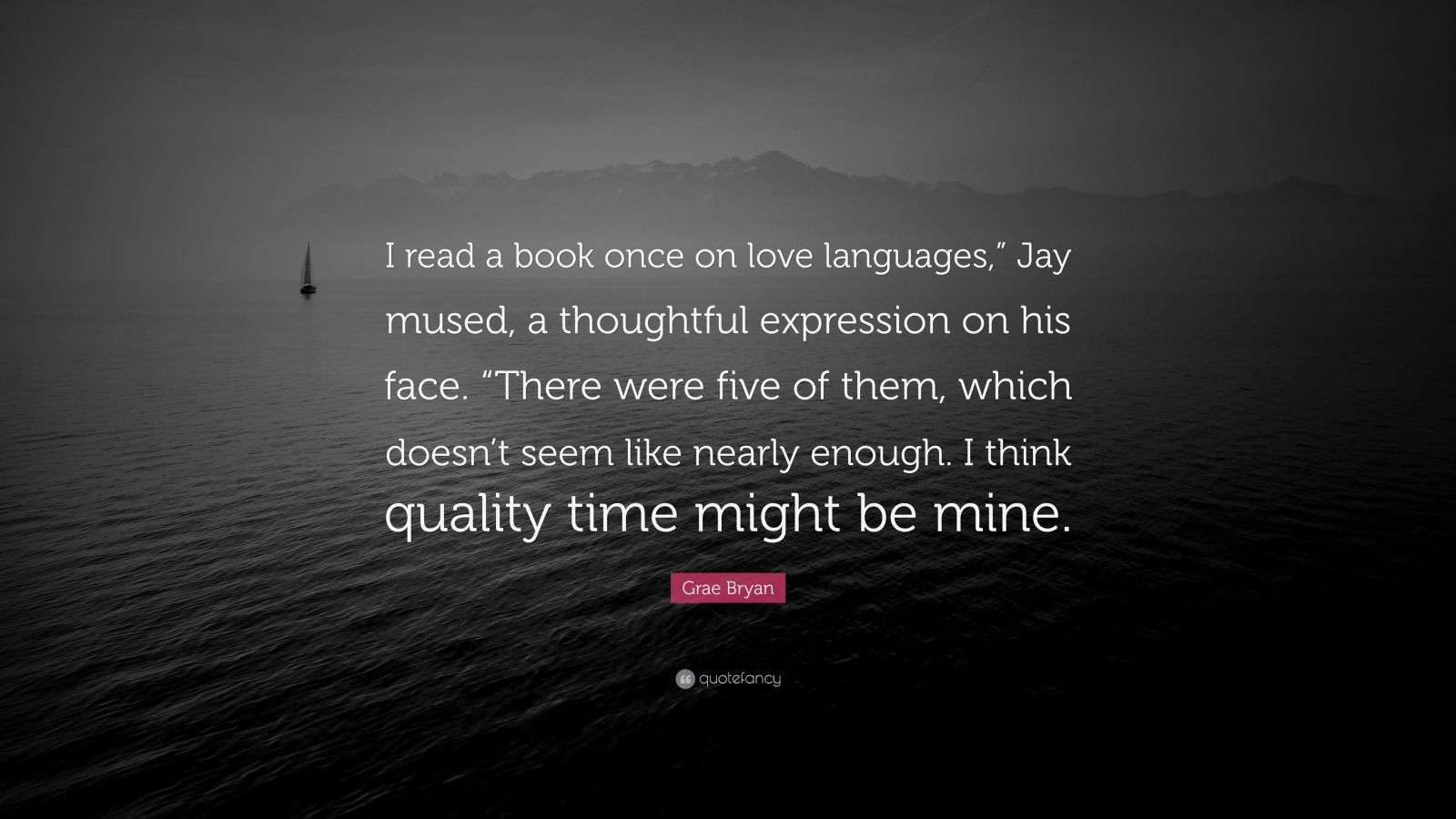 Grae Bryan Quote: “I read a book once on love languages,” Jay mused, a ...