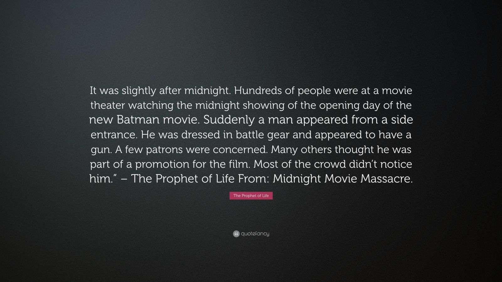 The Prophet of Life Quote: “It was slightly after midnight. Hundreds of ...