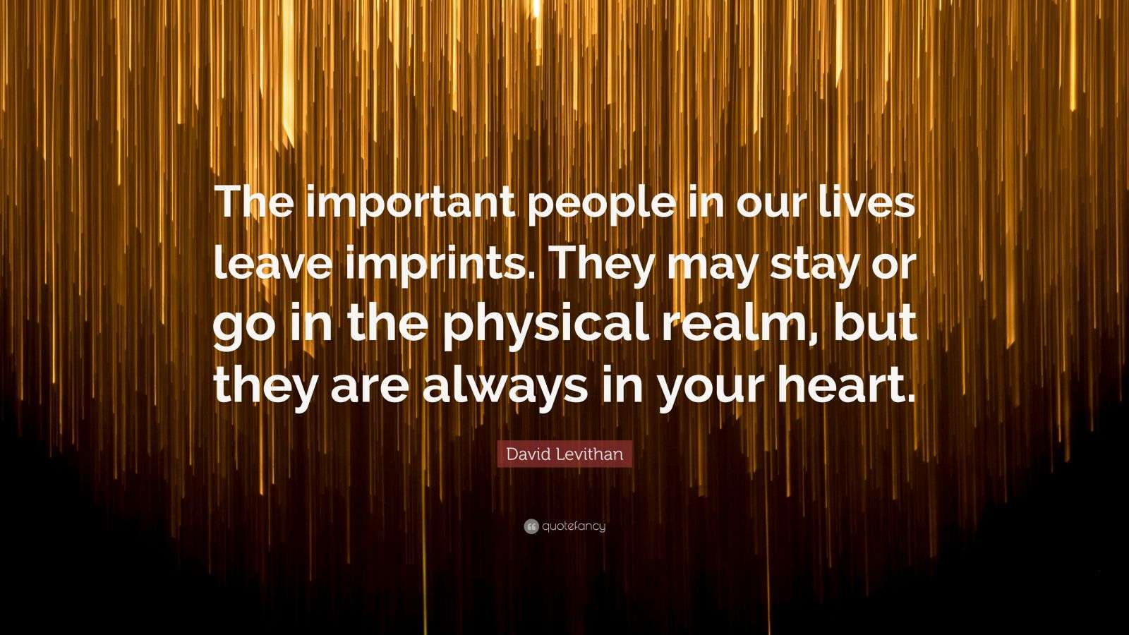 David Levithan Quote: “The important people in our lives leave imprints ...