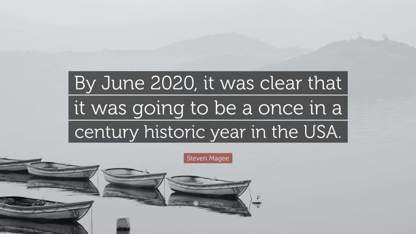 Steven Magee Quote: “By June 2020, it was clear that it was going to be ...