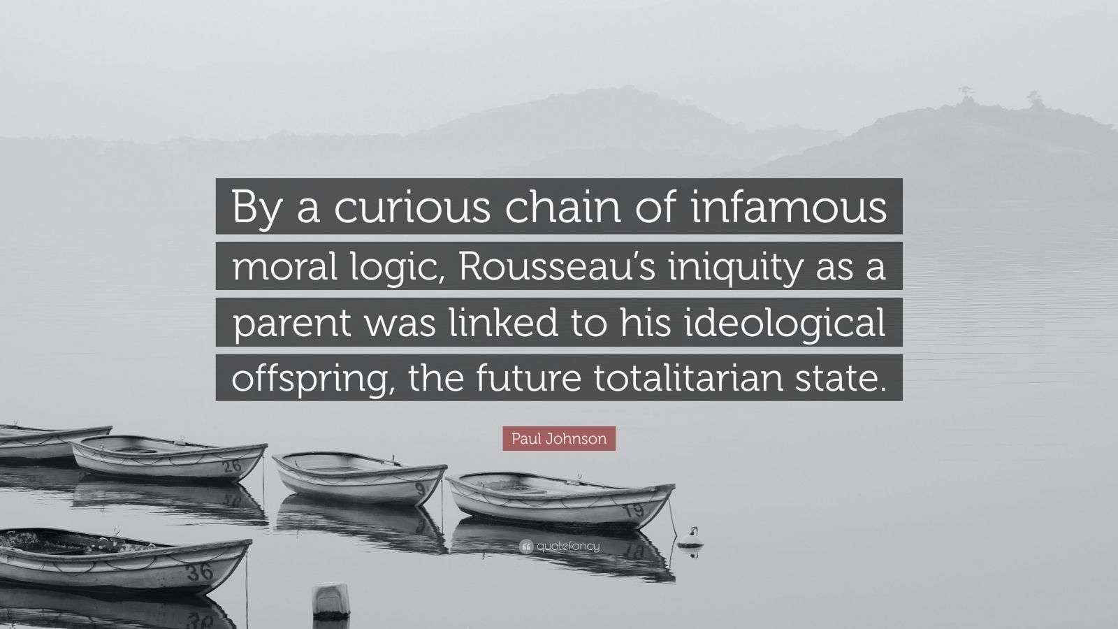 Paul Johnson Quote: “By a curious chain of infamous moral logic ...