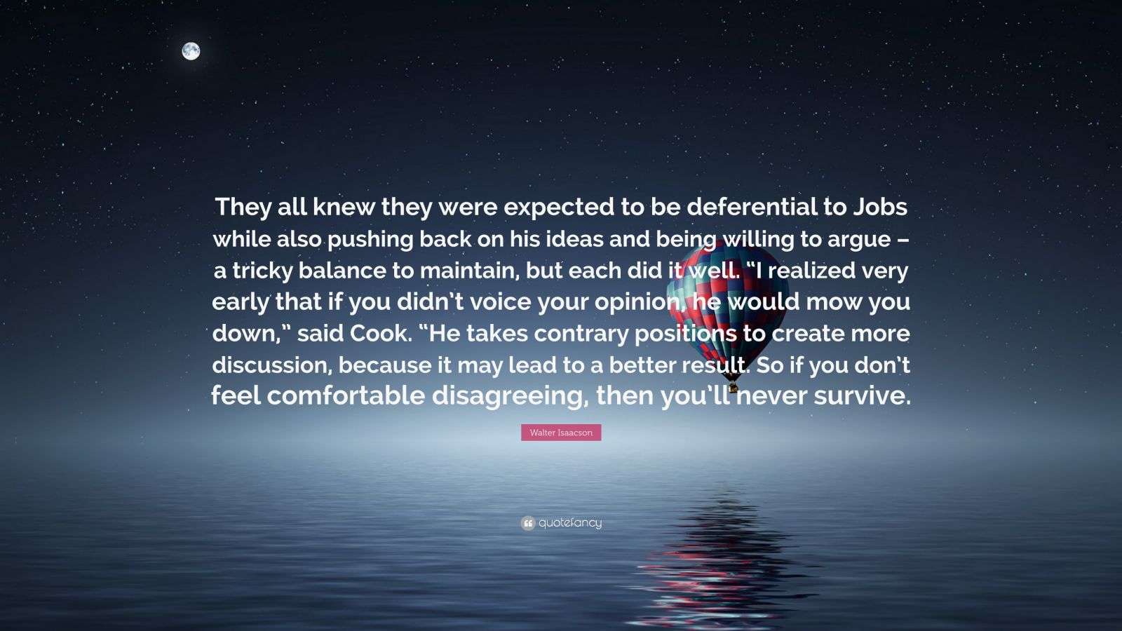 Walter Isaacson Quote: “They all knew they were expected to be ...