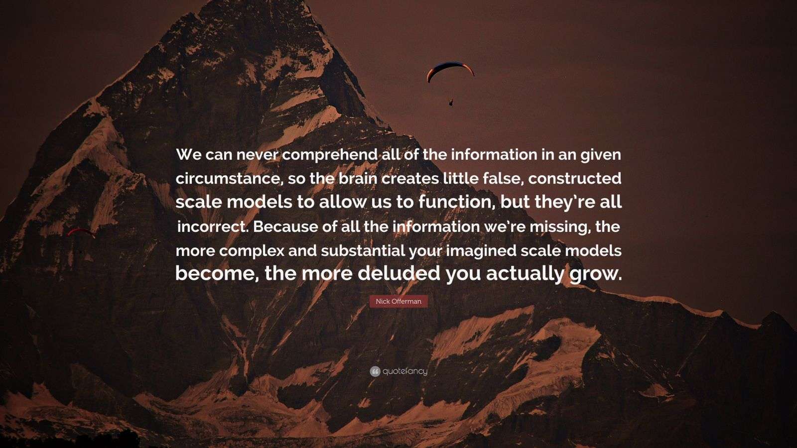 Nick Offerman Quote: “We can never comprehend all of the information in ...