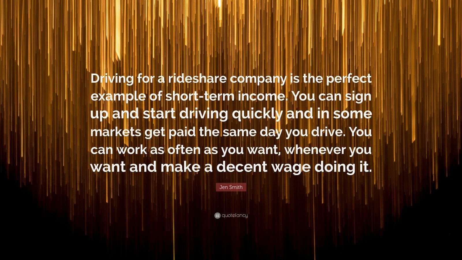 Jen Smith Quote: “Driving for a rideshare company is the perfect ...