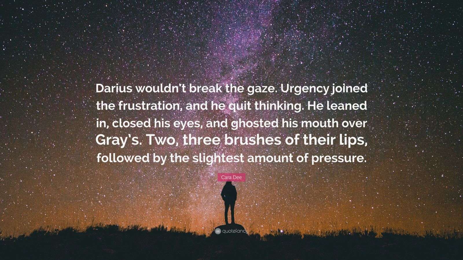 Cara Dee Quote: “Darius wouldn’t break the gaze. Urgency joined the ...