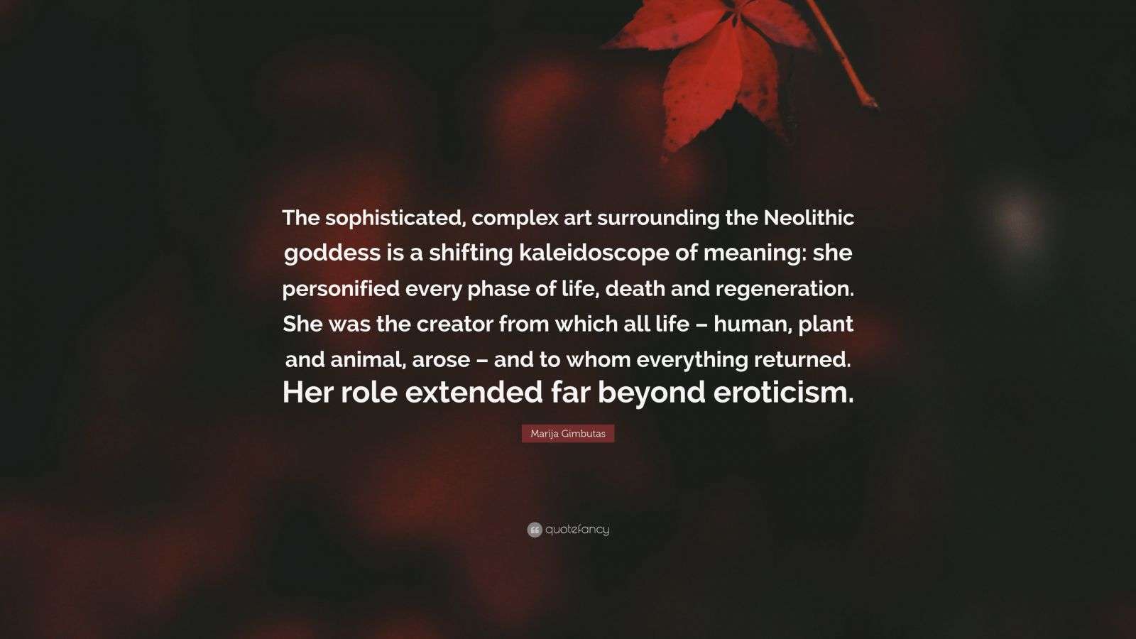 Marija Gimbutas Quote: “The sophisticated, complex art surrounding the ...