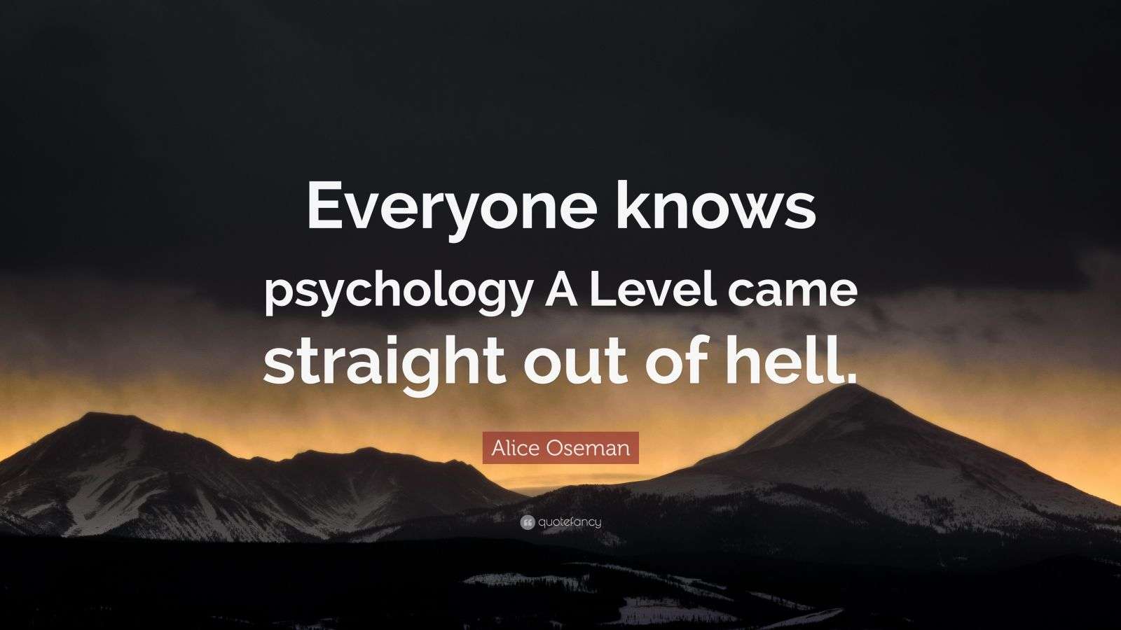 Alice Oseman Quote: “Everyone knows psychology A Level came straight ...