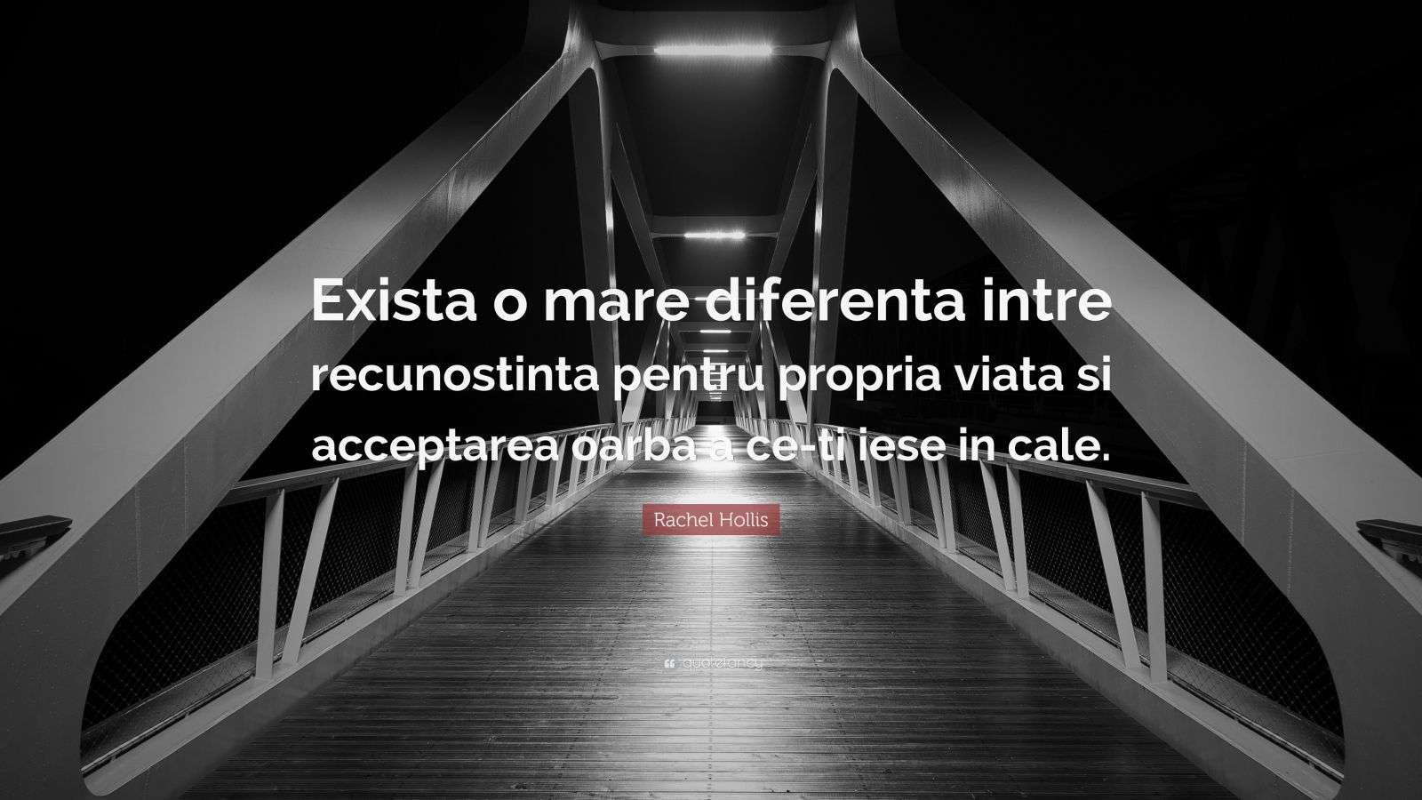 Rachel Hollis Quote: “Exista o mare diferenta intre recunostinta pentru ...