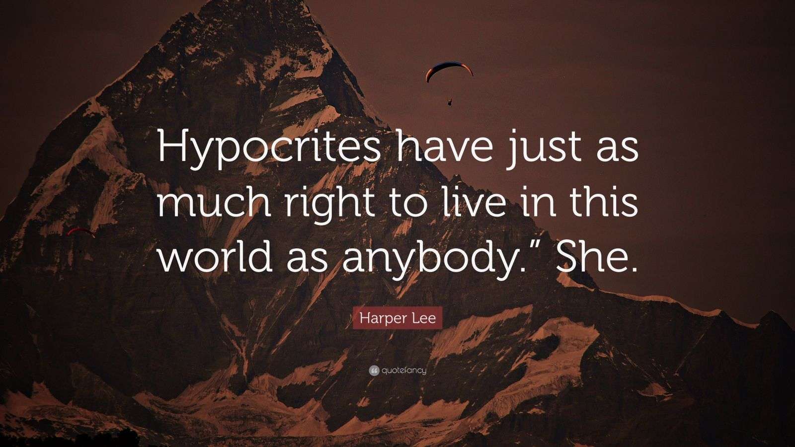 Harper Lee Quote: “Hypocrites have just as much right to live in this ...