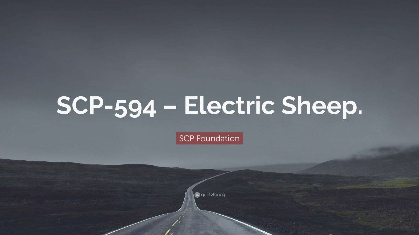 SCP Foundation Quote: “SCP-594 – Electric Sheep.”
