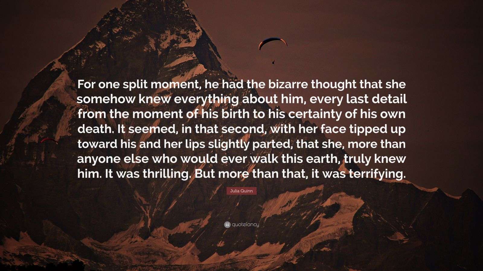 Julia Quinn Quote: “For one split moment, he had the bizarre thought that she somehow knew ...